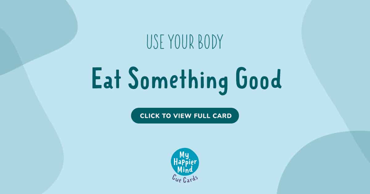 Eat Something Good - My Happier Mind