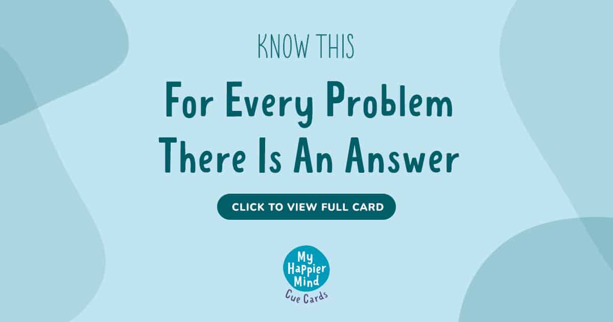 For Every Problem There Is An Answer - My Happier Mind