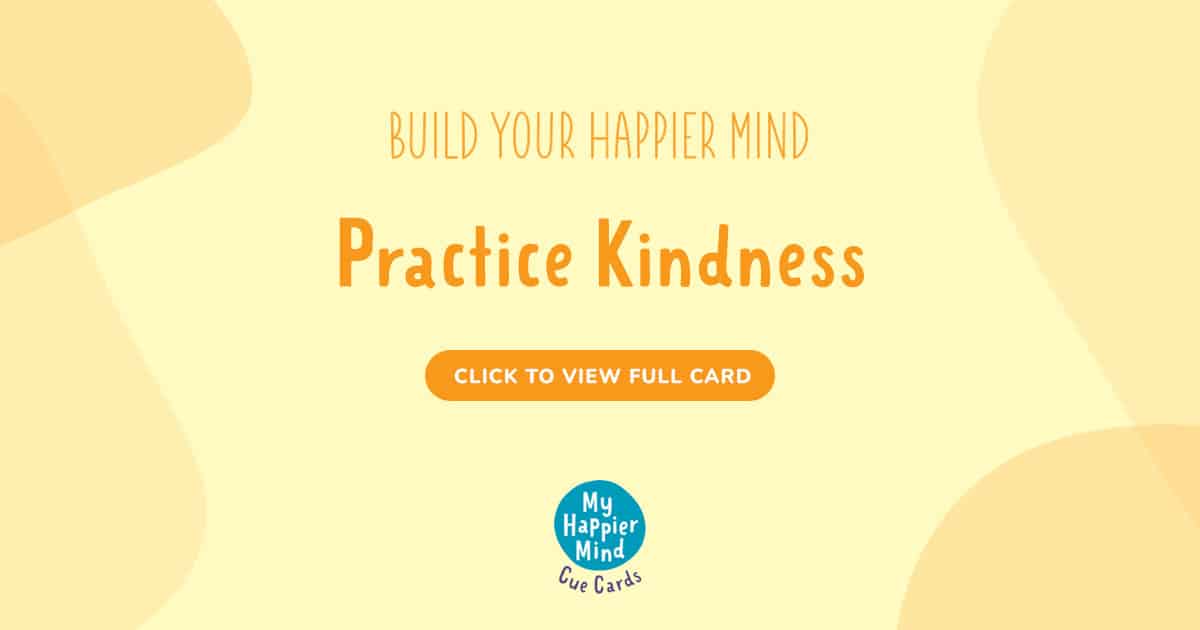 Practice Kindness - My Happier Mind