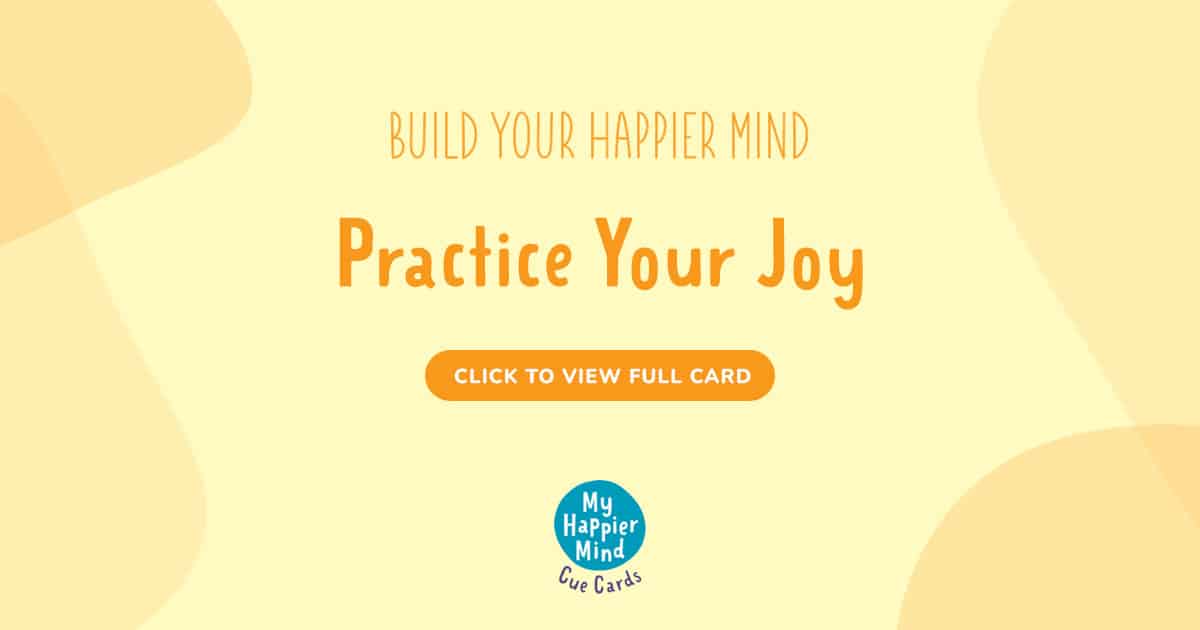 Practice Your Joy - My Happier Mind
